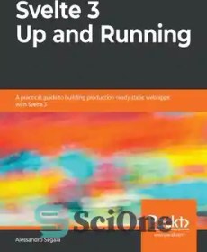 خرید و قیمت دانلود کتاب Svelte 3 Up and Running: A practical guide to building production-ready ...