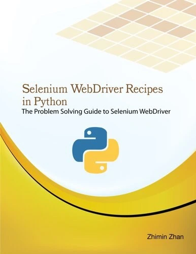 خرید و قیمت دانلود کتاب Selenium Webdriver Recipes In Python The Problem Solving Guide To