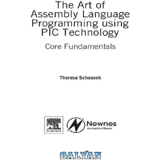 خرید و قیمت دانلود کتاب The Art of Assembly Language Programming using PIC Technology. Core ...