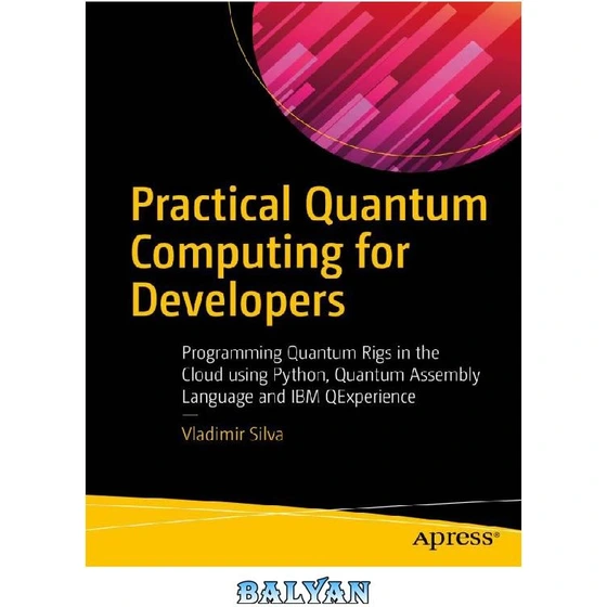 خرید و قیمت دانلود کتاب Practical Quantum Computing for Developers ...