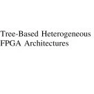خرید و قیمت دانلود کتاب Tree-based Heterogeneous FPGA Architectures: Application Specific ...