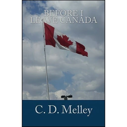 خرید و قیمت کتاب زبان اصلی Before I Leave Canada اثر C D Melley | ترب