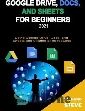 خرید و قیمت دانلود کتاب GOOGLE DRIVE, DOCS, AND SHEETS FOR BEGINNERS 2021: Using Google Drive ...