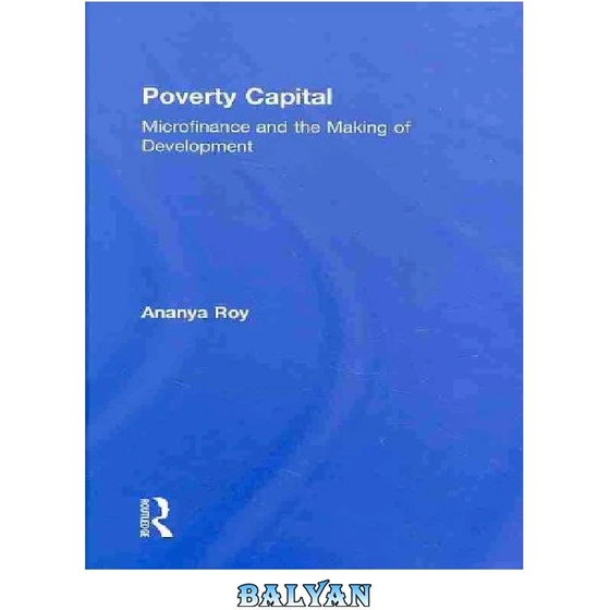 خرید و قیمت دانلود کتاب Poverty Capital: Microfinance and the Making of ...
