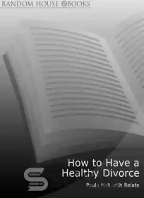 خرید و قیمت دانلود کتاب How to Have a Healthy Divorce - چگونه یک طلاق ...
