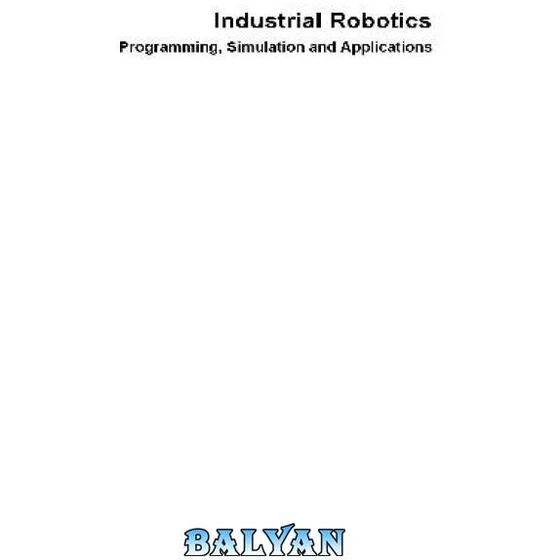 خرید و قیمت دانلود کتاب Industrial Robotics Programming Simulation And Applications ترب