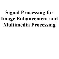 خرید و قیمت دانلود کتاب Signal Processing for Image Enhancement and ...