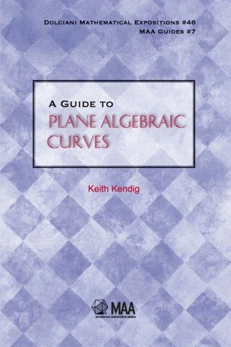 خرید و قیمت دانلود کتاب A Guide to Plane Algebraic Curves 2011 | ترب