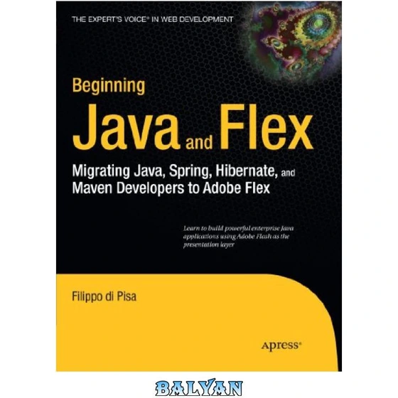 خرید و قیمت دانلود کتاب Beginning Java And Flex Migrating Java Spring Hibernate And Maven