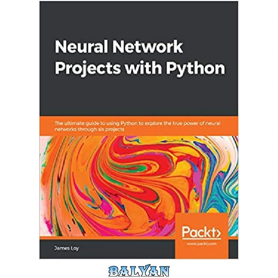 خرید و قیمت دانلود کتاب Neural Network Projects With Python ترب