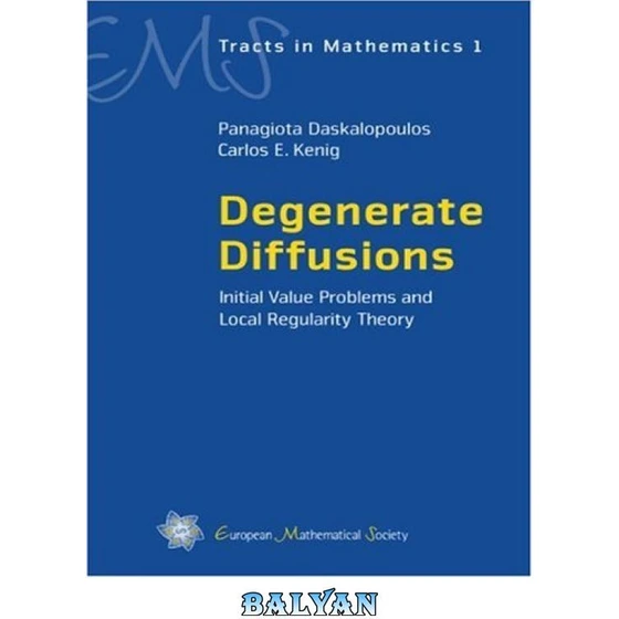 خرید و قیمت دانلود کتاب Degenerate Diffusions - Initial Value Problems and Local Regularity ...