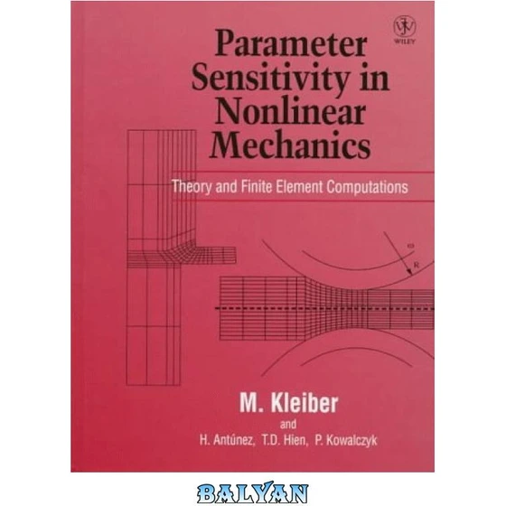 خرید و قیمت دانلود کتاب Parameter Sensitivity in Nonlinear Mechanics: Theory and Finite Element ...