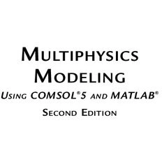 خرید و قیمت دانلود کتاب Multiphysics modeling using COMSOL 5 and MATLAB Second | ترب