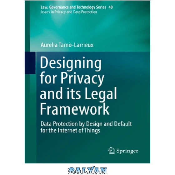 خرید و قیمت دانلود کتاب Designing for Privacy and its Legal Framework ...