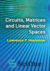 خرید و قیمت دانلود کتاب Circuits, Matrices and Linear Vector Spaces - مدارها، ماتریس ها و فضاهای ...