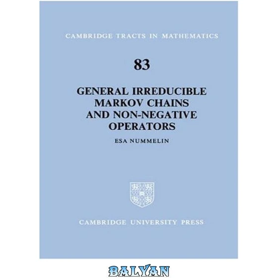 خرید و قیمت دانلود کتاب General Irreducible Markov Chains And Non Negative Operators ترب