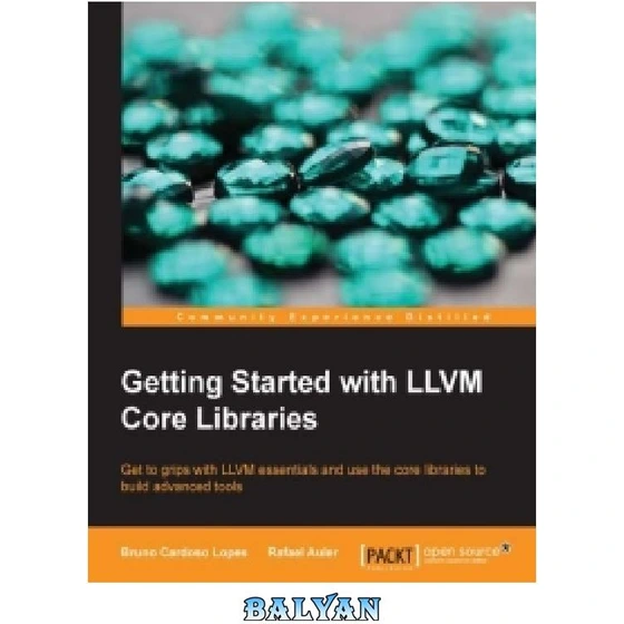 خرید و قیمت دانلود کتاب Getting Started With Llvm Core Libraries Get To Grips With Llvm