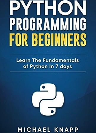 خرید و قیمت دانلود کتاب Python Programming for Beginners: Learn the Fundamentals of Python in 7 ...