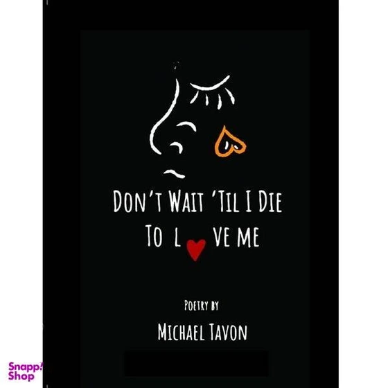 خرید و قیمت کتاب Don’t Wait Til I Die To Love Me اثر Michael Tavon ...