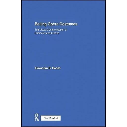 خرید و قیمت کتاب زبان اصلی Beijing Opera Costumes اثر Alexandra B Bonds ...