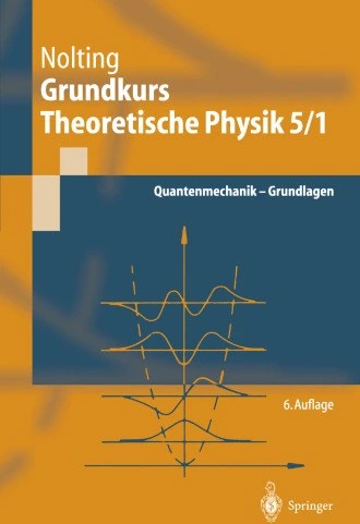 خرید و قیمت دانلود کتاب Grundkurs Theoretische Physik 5/1: Quantenmechanik — Grundlagen [6. Aufl ...