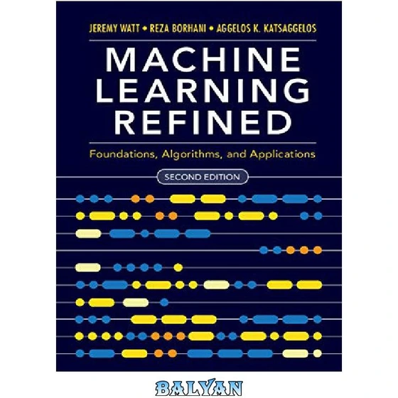 خرید و قیمت دانلود کتاب Machine Learning Refined: Foundations ...