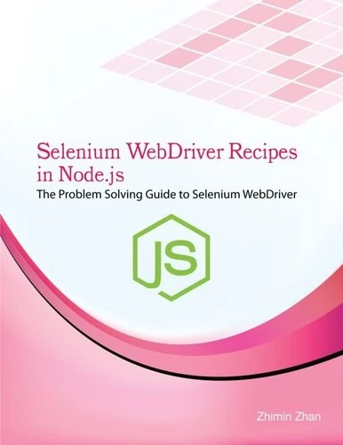 خرید و قیمت دانلود کتاب انگلیسی دستور العمل های Selenium WebDriver در Node.js: راهنمای حل مشکل ...