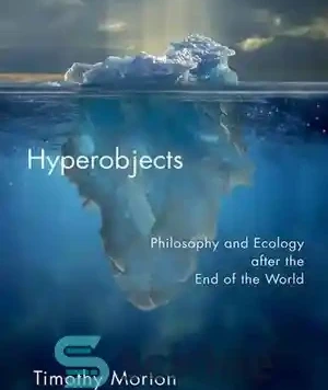 خرید و قیمت دانلود کتاب Hyperobjects : philosophy and ecology after the ...