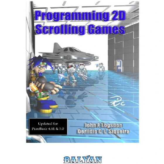 خرید و قیمت دانلود کتاب Programming 2d Scrolling Games Updated For Purebasic 461 And 50 ترب
