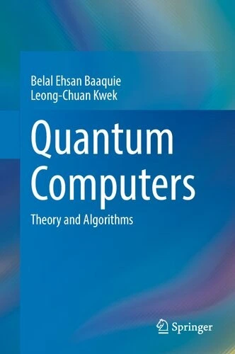 خرید و قیمت دانلود کتاب Quantum Computers Theory And Algorithms 2023 ترب