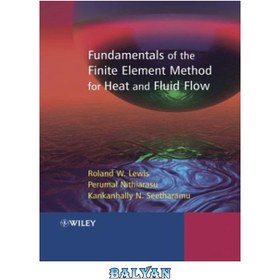 خرید و قیمت دانلود کتاب Fundamentals of the finite element method for heat and fluid flow | ترب