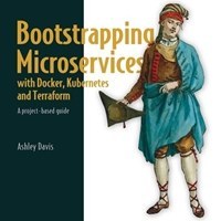 خرید و قیمت Bootstrapping Microservices with Docker, Kubernetes, and ...