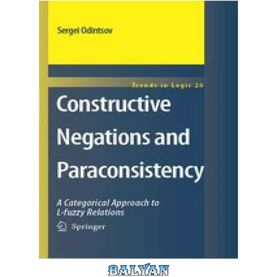 خرید و قیمت دانلود کتاب Constructive Negations and Paraconsistency | ترب