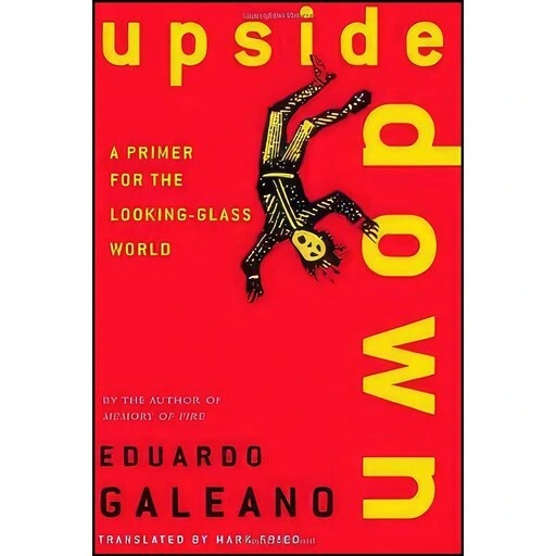 خرید و قیمت کتاب زبان اصلی Upside Down اثر Eduardo Galeano and Mark ...