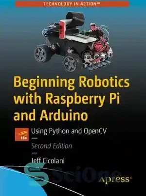 خرید و قیمت دانلود کتاب Beginning Robotics with Raspberry Pi and Arduino: Using Python and ...