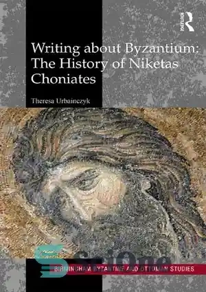 خرید و قیمت دانلود کتاب Writing About Byzantium: The History of Niketas ...
