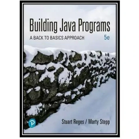 خرید و قیمت کتاب Building Java Programs اثر Stuart Reges and Marty Stepp انتشارات مؤلفین طلایی | ترب