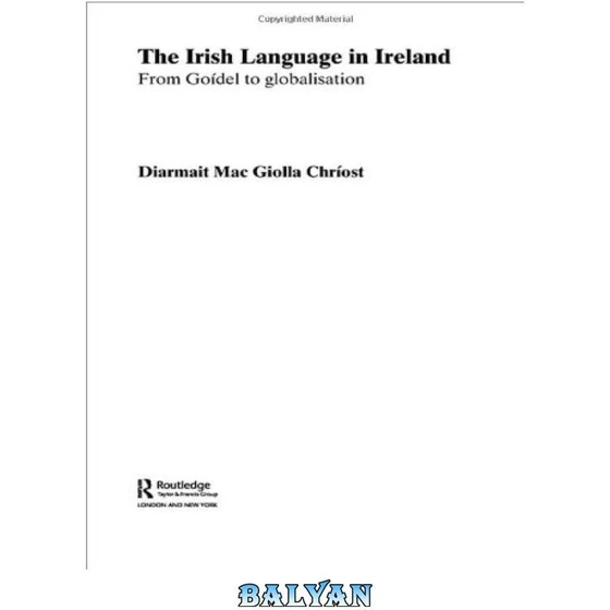 خرید و قیمت دانلود کتاب The Irish Language in Ireland: From Goídel to ...