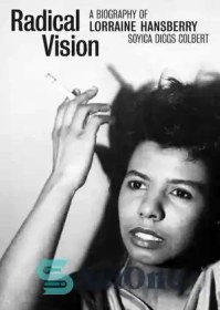 خرید و قیمت دانلود کتاب Radical Vision: A Biography of Lorraine Hansberry – چشم انداز رادیکال ...