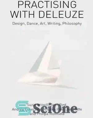 خرید و قیمت دانلود کتاب Practising with Deleuze: Design, Dance, Art ...