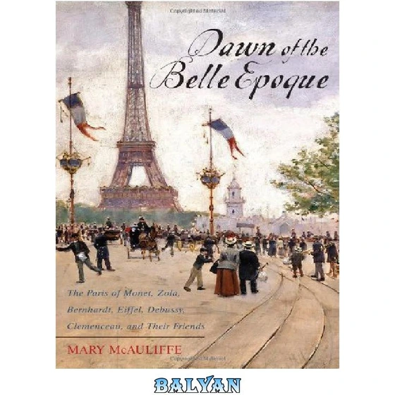 خرید و قیمت دانلود کتاب Dawn of the Belle Epoque: The Paris of Monet ...