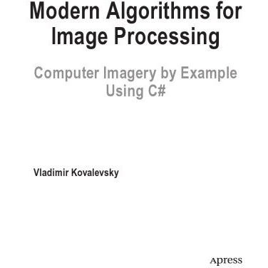 خرید و قیمت دانلود کتاب Modern Algorithms for Image Processing. Computer Imagery by Example ...