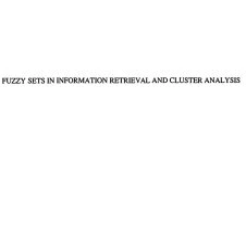 خرید و قیمت دانلود کتاب Fuzzy Sets in Information Retrieval and Cluster Analysis ویرایش 1 | ترب