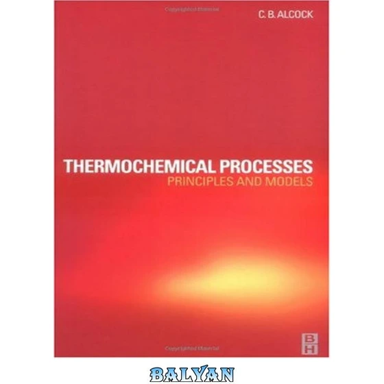 خرید و قیمت دانلود کتاب Thermochemical Processes: Principles and Models ...