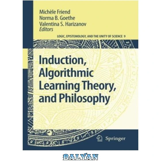 خرید و قیمت دانلود کتاب Induction, Algorithmic Learning Theory, and Philosophy ا استقراء، نظریه ...