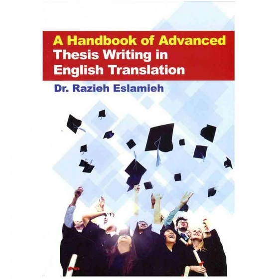 خرید و قیمت کتاب زبان A Handbook Of Advanced Thesis Writing in English ...