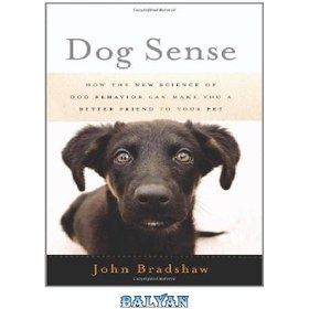 خرید و قیمت دانلود کتاب Dog Sense: How the New Science of Dog Behavior ...