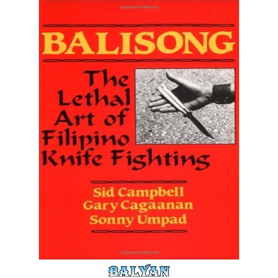 خرید و قیمت دانلود کتاب Balisong: The Lethal Art Of Filipino Knife ...