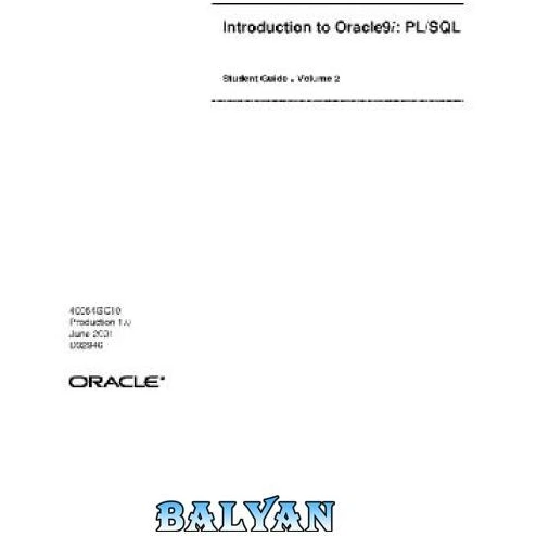 خرید و قیمت دانلود کتاب Introduction to Oracle9i - PL SQL Student Guide Vol 2 | ترب