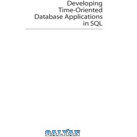 خرید و قیمت دانلود کتاب Developing Time-Oriented Database Applications In Sql | ترب
